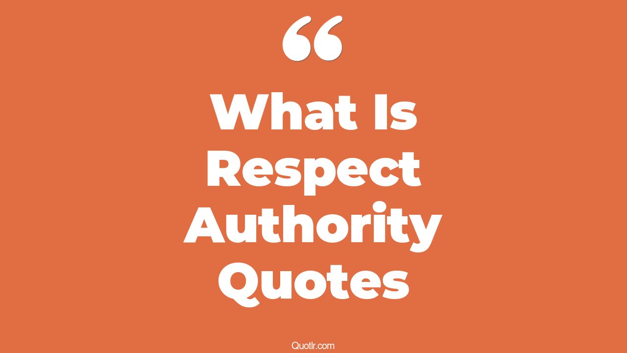 8 Beautiful What Is Respect Authority Quotes (how do you show respect ...