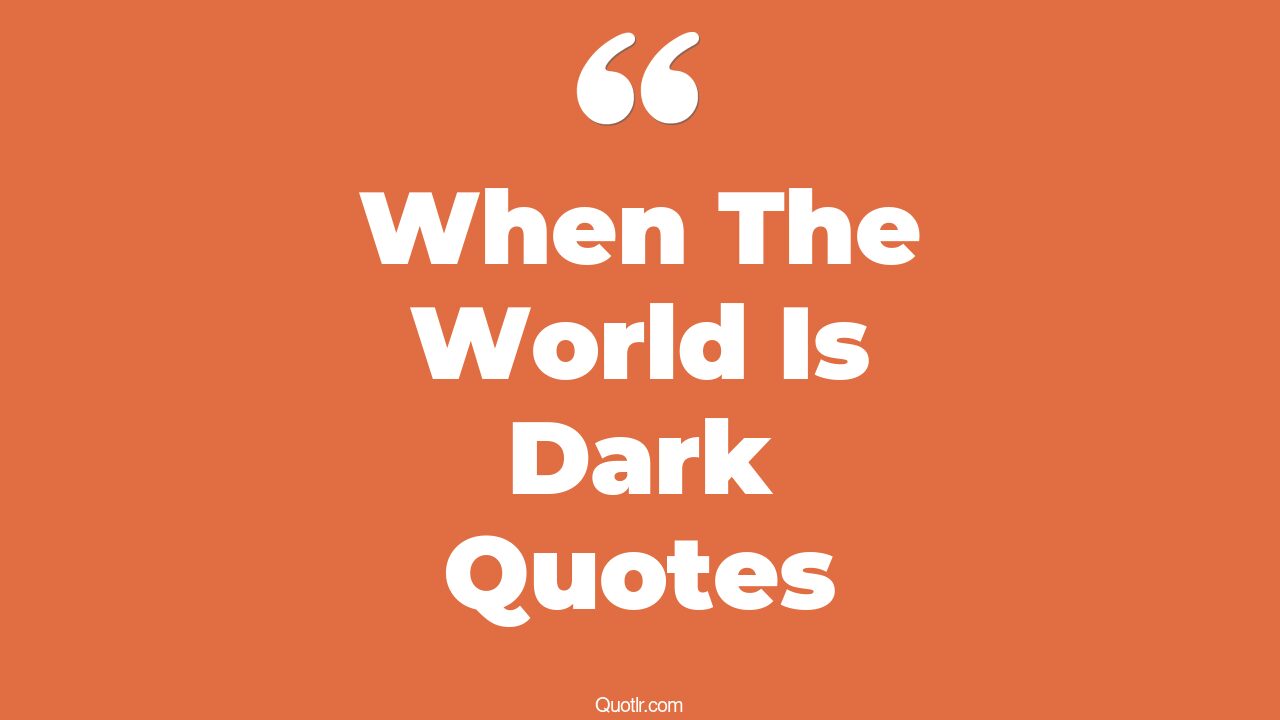45 Scandalous When The World Is Dark Quotes | thor the dark world ...