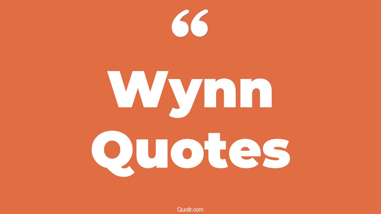 9+ Satisfaction Wynn Quotes