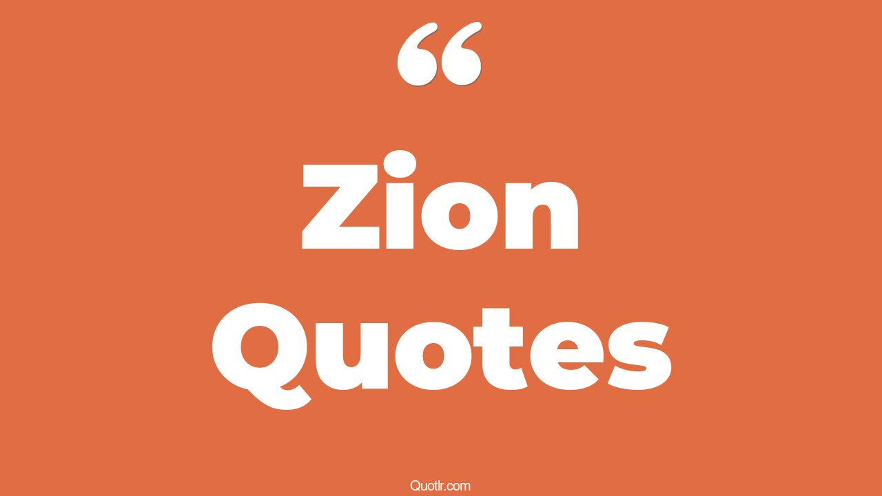 82+ Colossal Zion Quotes